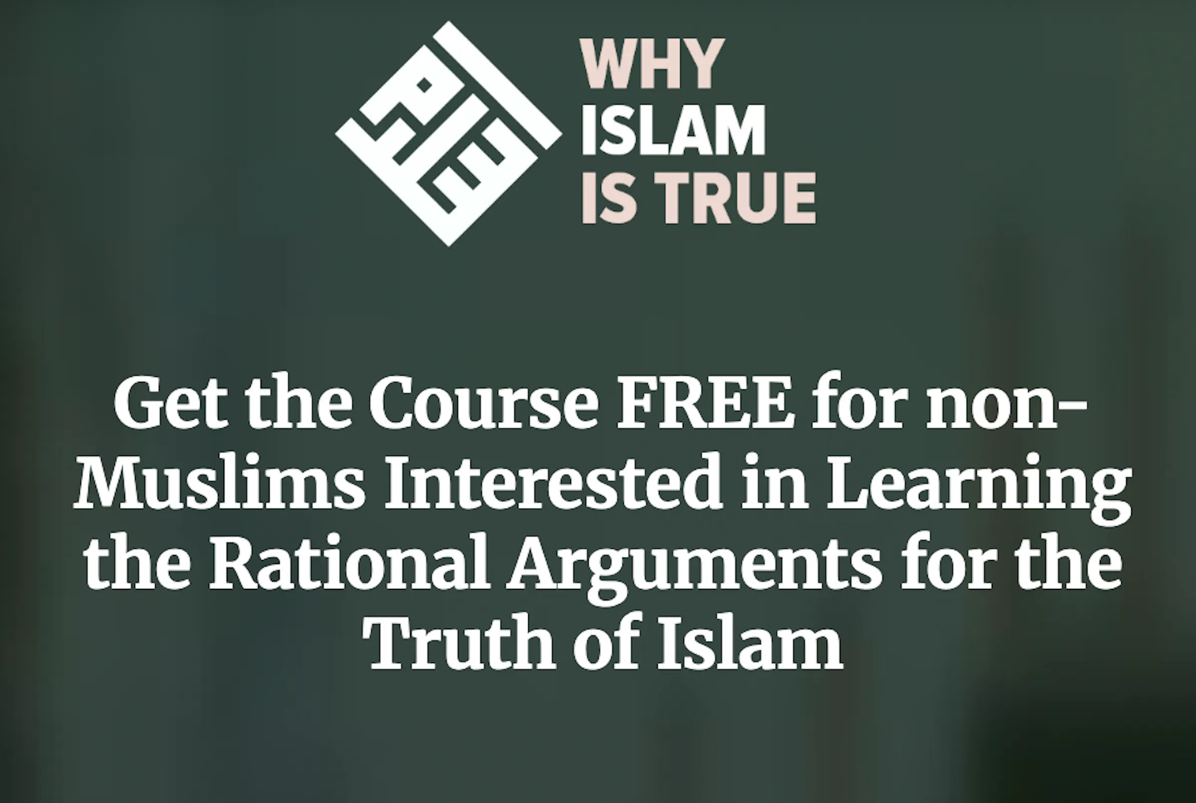 Join the Why Islam is True Course