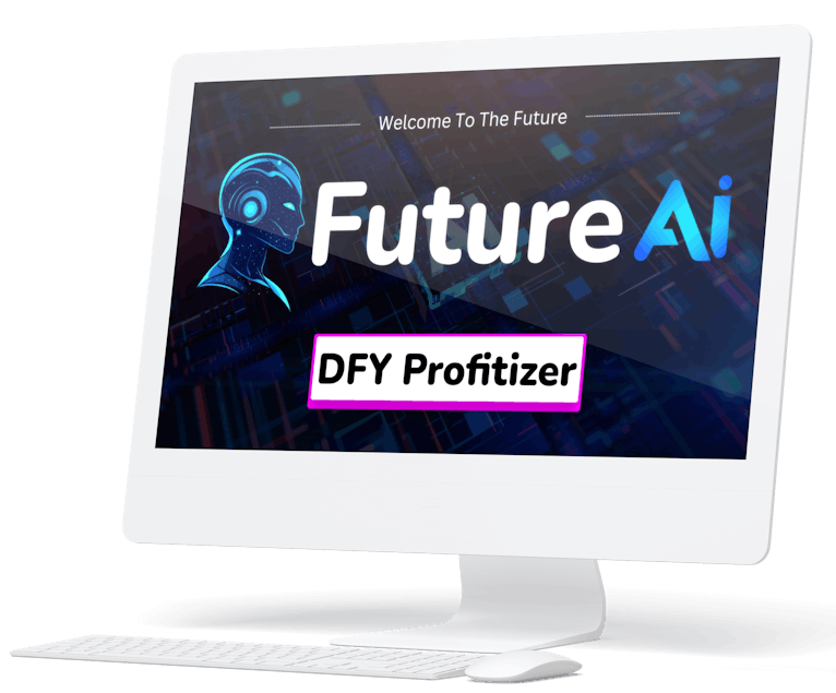 Future AI || DFY Profitizer