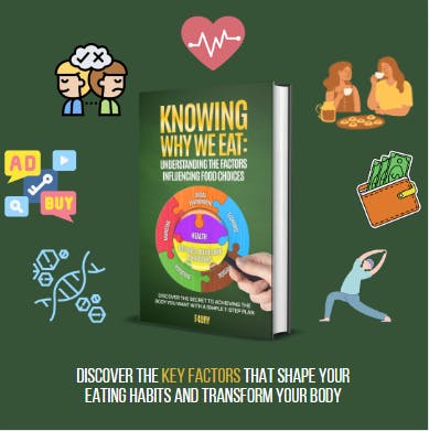 KNOWING WHY WE EAT: UNDERSTANDING THE FACTORS INFLUENCING FOOD CHOICES