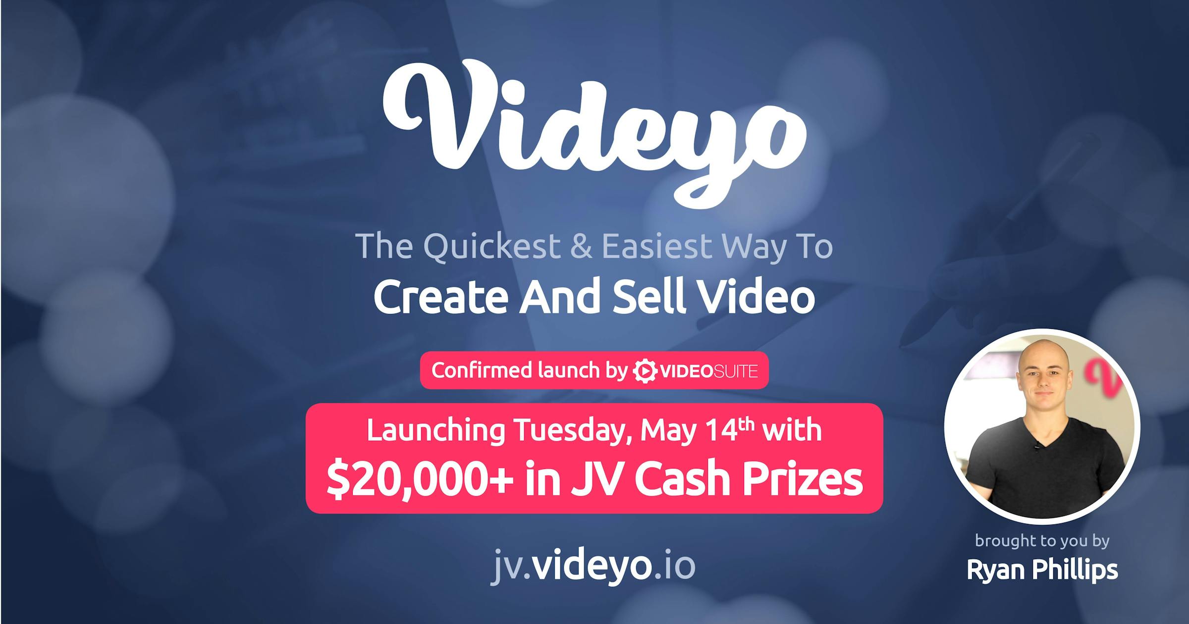 Videyo - Launching Tuesday, May 14th